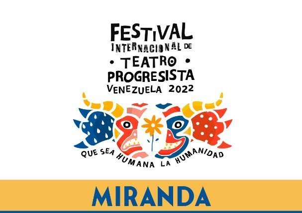 Festival Internacional de Teatro Progresista Venezuela 2022 en el ...